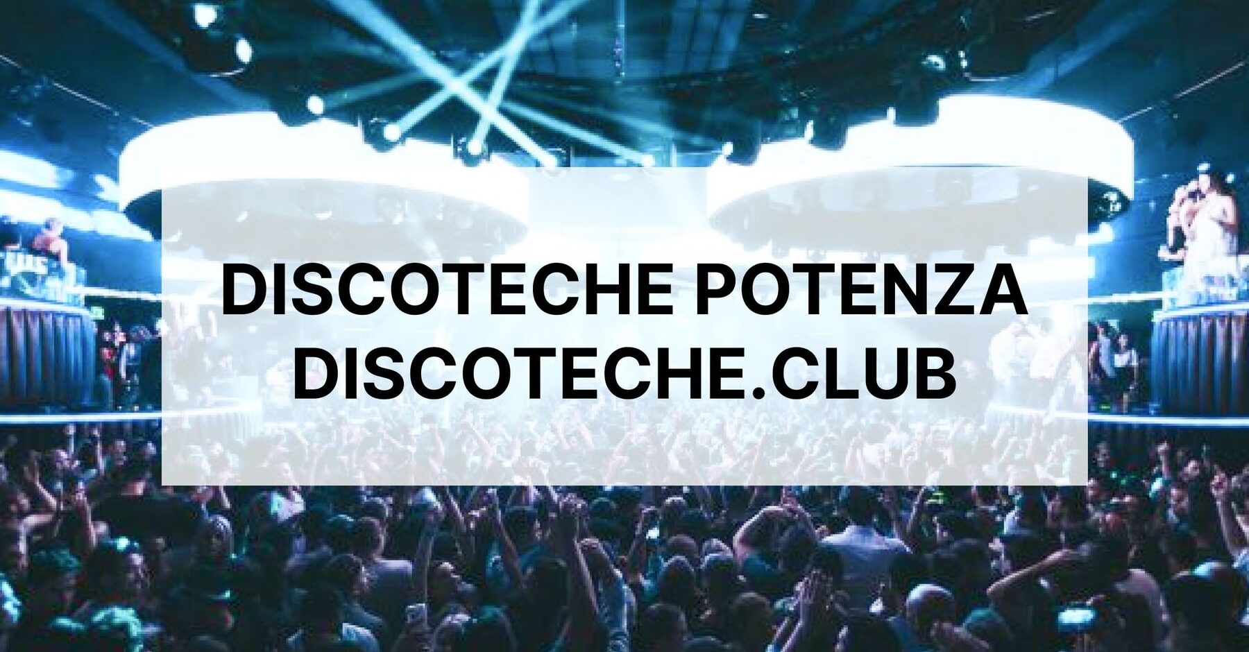 Le migliori discoteche in Potenza Italia [2025] | Le migliori discoteche